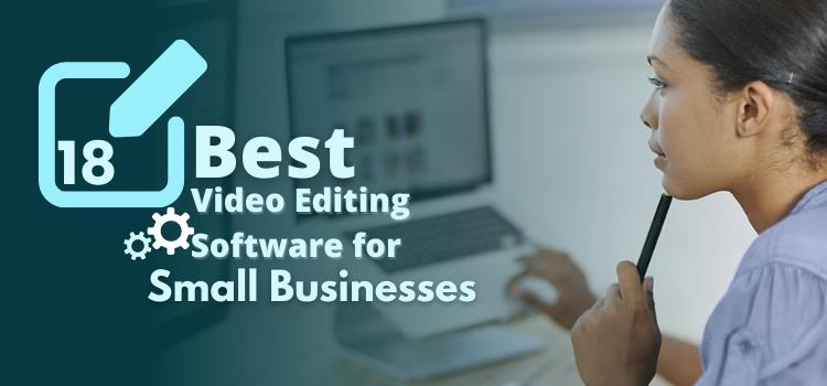 18 Best Video Editing Software for Small Businesses - Moviden